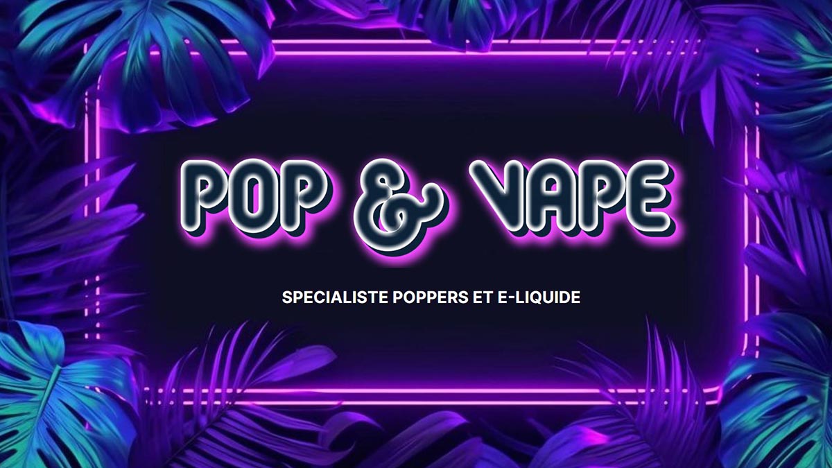 Tous les Poppers - Pop&Vape